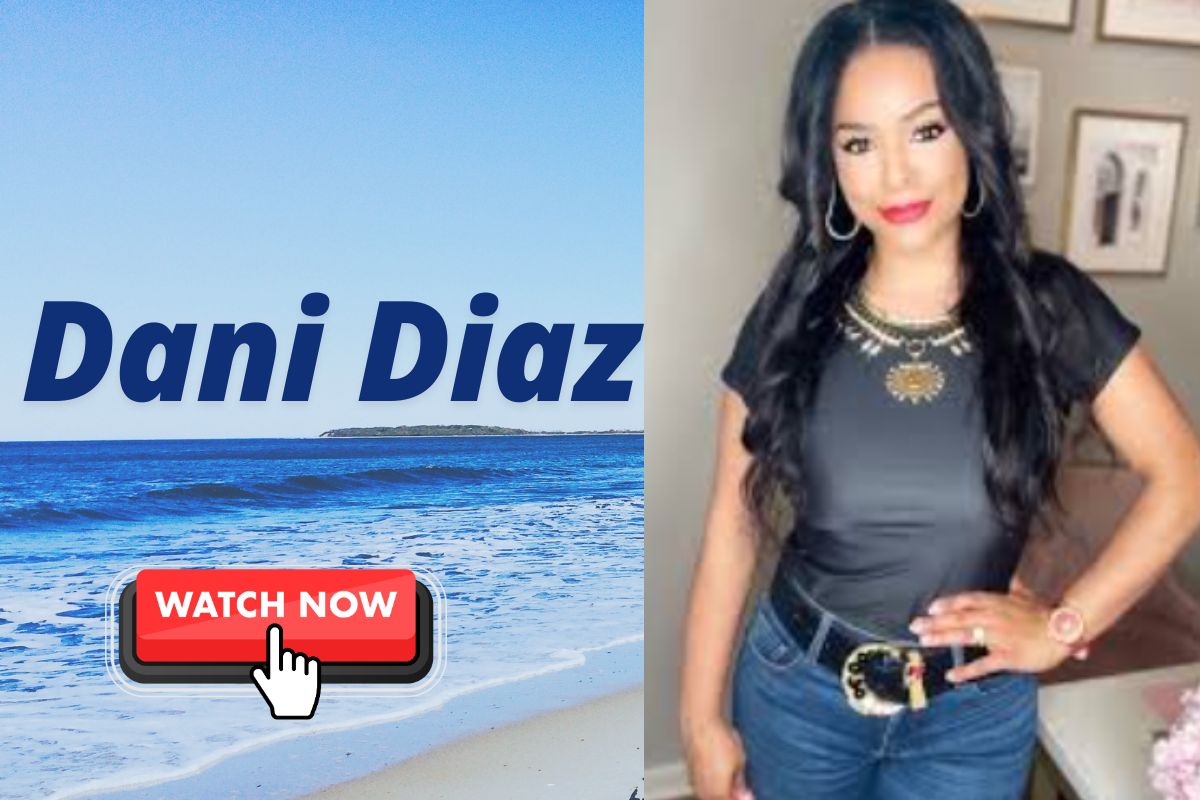 Dani Diaz Net Worth, Age, Height, Weight, Family, Bio/Wiki - hexawings.com